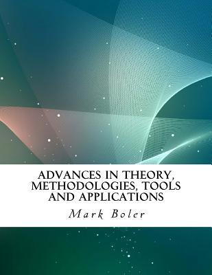 Advances in Theory, Methodologies, Tools and Applications by Mark Boler ...