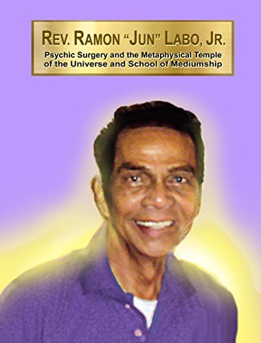 Rev. Ramon "Jun" Labo, Jr.: Psychic Surgery and the Metaphysical Temple ...
