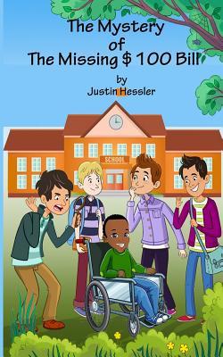 The Mystery of the Missing $100 Bill by Justin Hessler | Goodreads