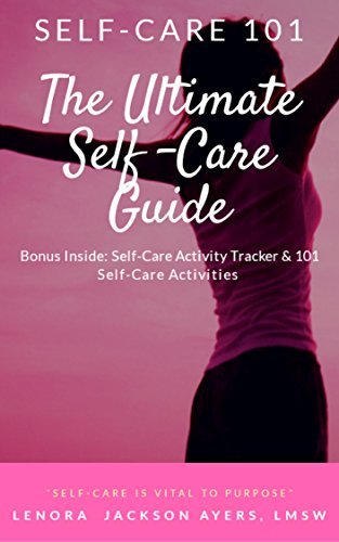 Self-Care 101: The Ultimate Guide for Women by Lenora Jackson-ayers ...