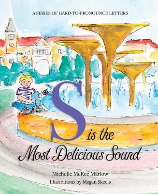 S is the Most Delicious Sound by Michelle Marlow | Goodreads