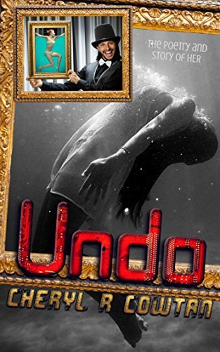 Undo: The Poetry and Story of HER by Cheryl R. Cowtan | Goodreads