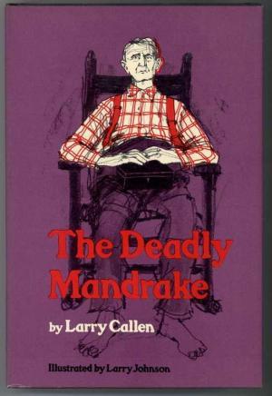 The Deadly Mandrake by Larry Callen | Goodreads