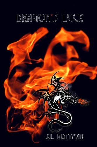 Dragon's Luck (Dragon of Prophecy Book 1) by S.L. Rottman | Goodreads