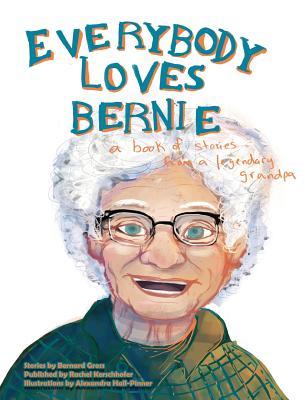 Everybody Loves Bernie: A Book of Bedtime Stories from a Legendary ...
