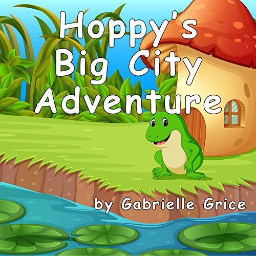 Hoppy's Big City Adventure by Gabrielle Grice | Goodreads