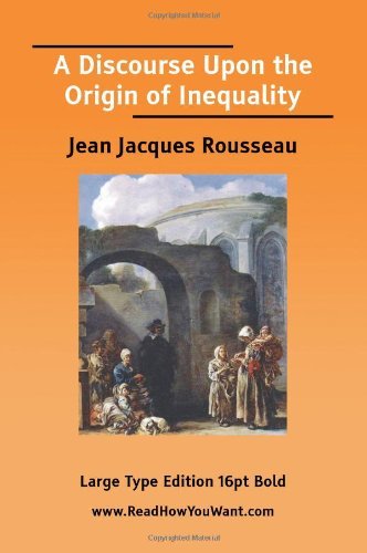 A Discourse upon the Origin of Inequality by Jean-Jacques Rousseau ...