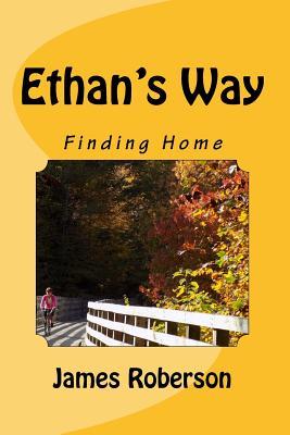Ethan's Way: Finding Home by James Roberson | Goodreads