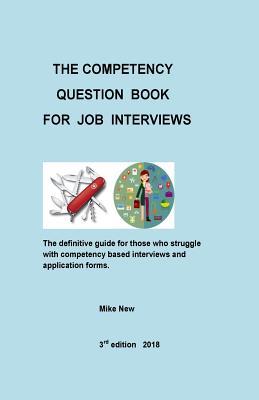 The Competency Question Book for Job Interviews 3rd edition: The ...