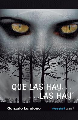 Que las hay, las hay (Spanish Edition) by Gonzalo Londono | Goodreads