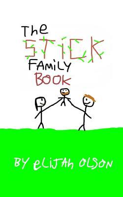 The Stick Family by Elijah Olson | Goodreads