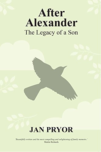 After Alexander: The Legacy of a Son by Jan Pryor | Goodreads