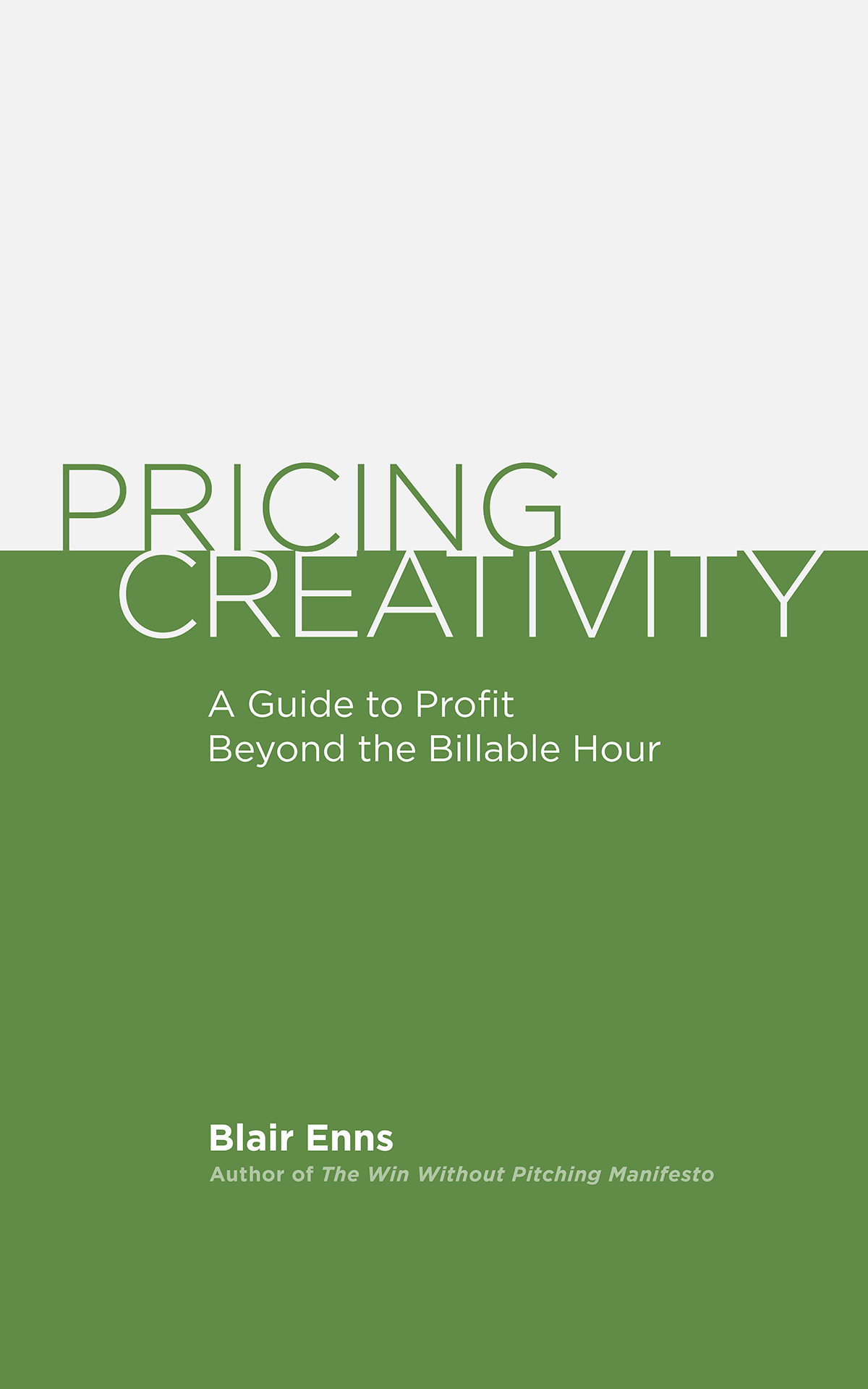 Pricing Creativity: A Guide to Profit Beyond the Billable Hour by Blair ...