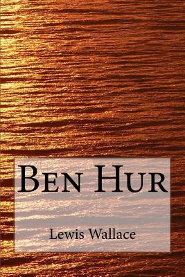 Ben Hur by Lew Wallace | Goodreads