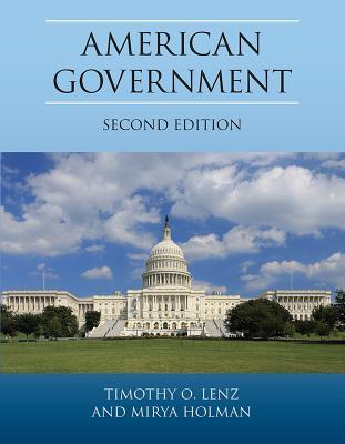 American Government, Second Edition by Timothy O. Lenz | Goodreads