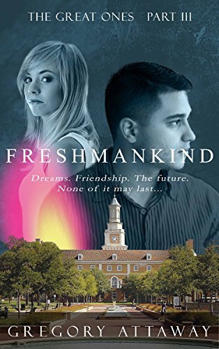 Freshmankind (The Great Ones Book 3) by Gregory Attaway | Goodreads