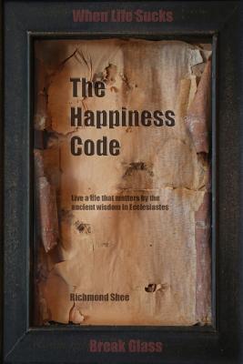 The Happiness Code: Live a life that matters by the ancient wisdom in ...