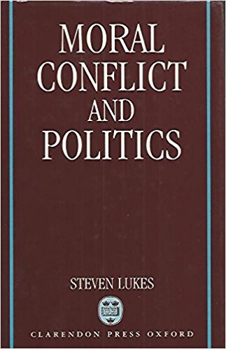 Moral Conflict and Politics by Steven Lukes | Goodreads