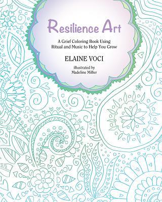 Resilience Art: A Grief Coloring Book Using Ritual and Music to Help ...
