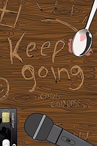 Keep Going by Cara Compass | Goodreads