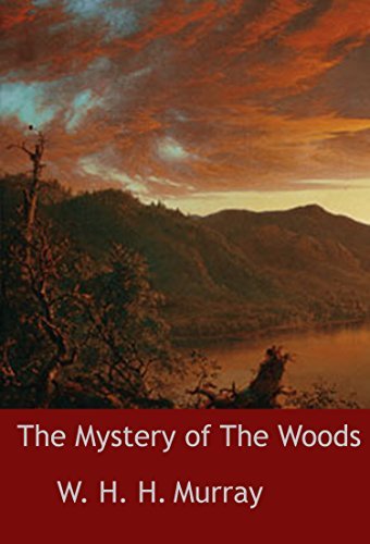 The Mystery of The Woods: novel by William Henry Harrison Murray ...