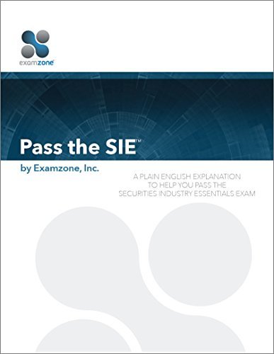 Pass The SIE - 2020 Edition: A Plain English Explanation To Help You ...