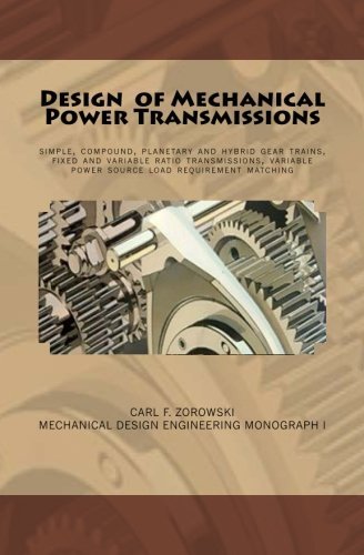 Design of Mechanical Power Transmissions: A monograph that includes ...
