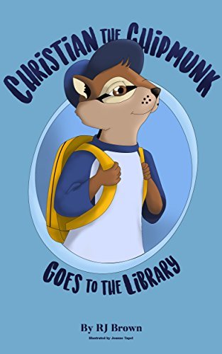 Christian the Chipmunk Goes to the Library by R.J. Brown | Goodreads