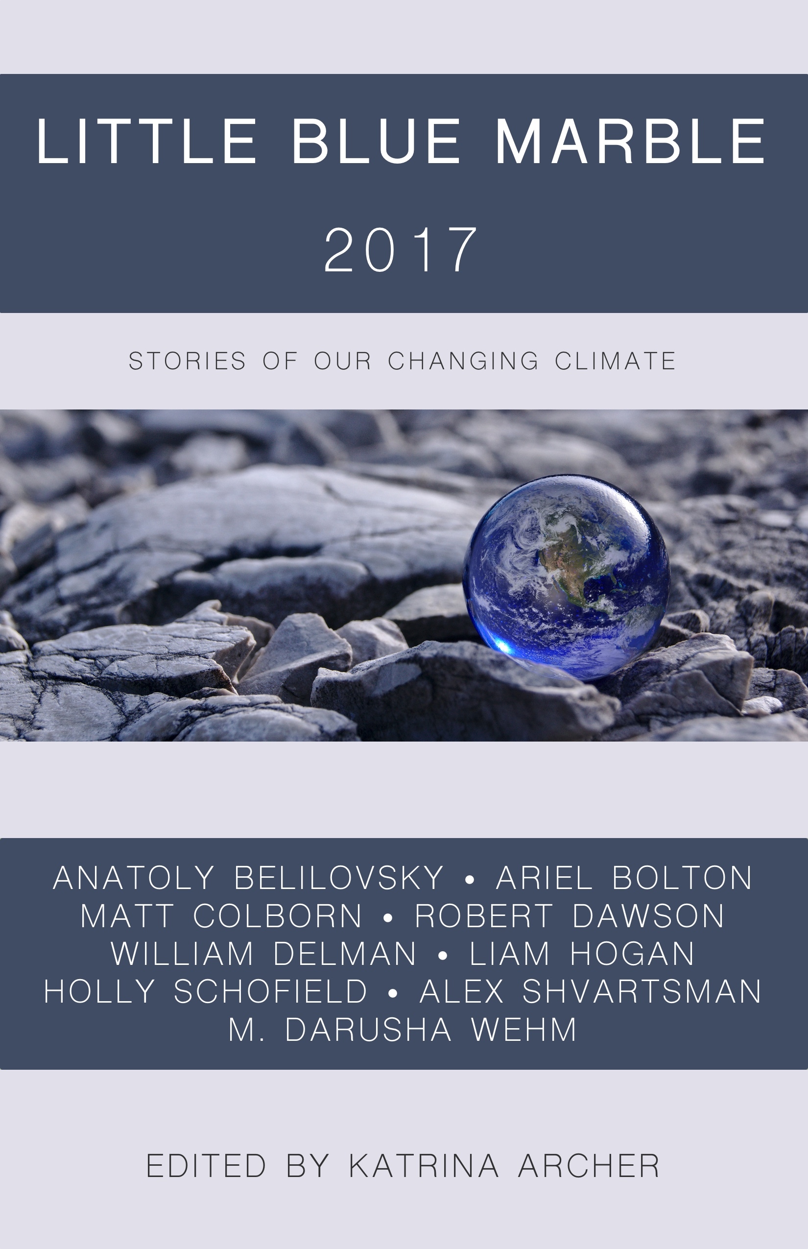 Little Blue Marble 2017: Stories of Our Changing Climate by Katrina ...