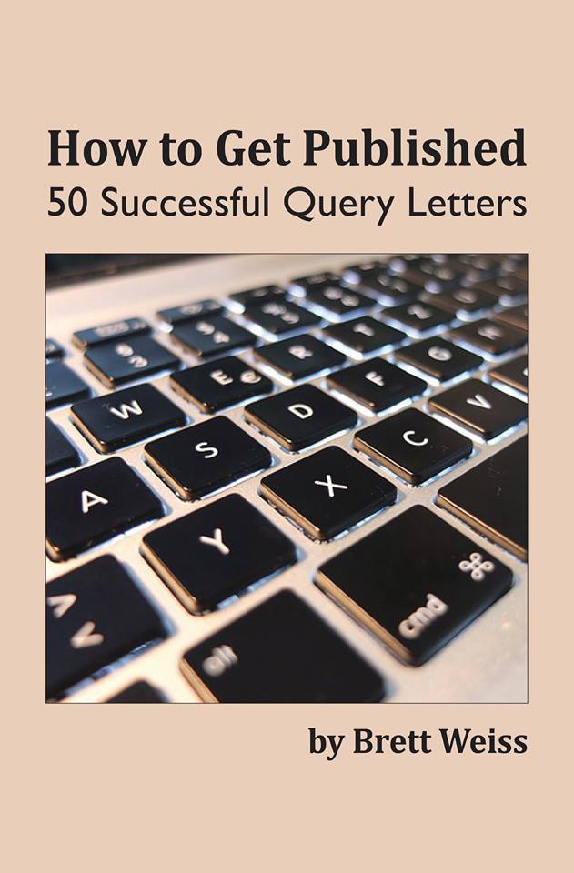 How to Get Published: 50 Successful Query Letters by Brett Weiss ...