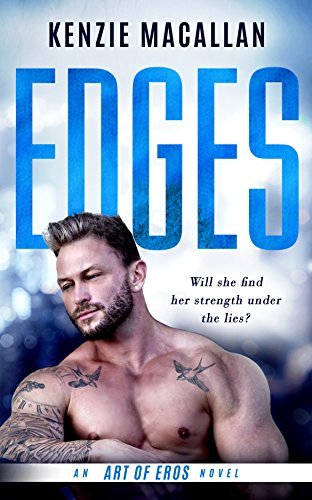 Edges (Art of Eros, #2) by Kenzie Macallan | Goodreads