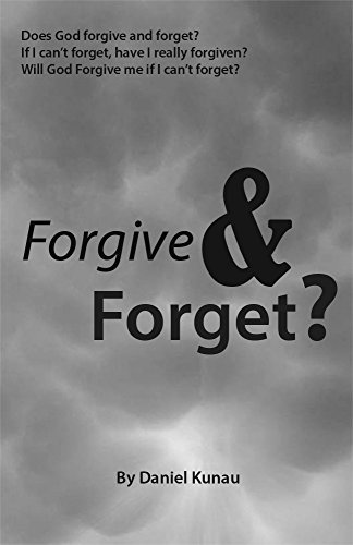 Forgive and Forget? by Daniel Kunau | Goodreads