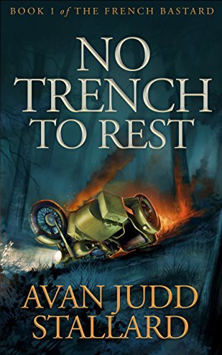 No Trench To Rest (The French Bastard #1) by Avan Judd Stallard | Goodreads
