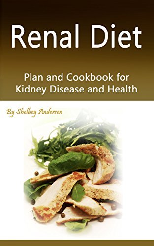 Renal Diet: Plan and Cookbook for Kidney Disease and Health by Shelbey ...