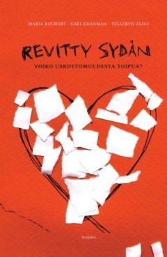Revitty sydän: voiko uskottomuudesta toipua? by Maria Buchert | Goodreads