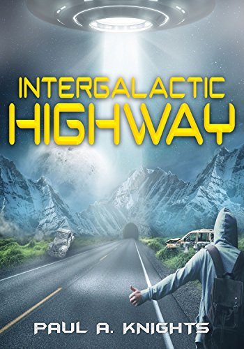 Intergalactic Highway by Paul a Knights | Goodreads