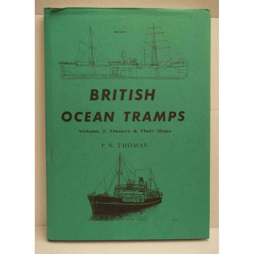 British Ocean Tramps, Volume II by P.N. Thomas | Goodreads