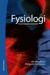 Fysiologi - med relevant anatomi by Olle Henriksson | Goodreads