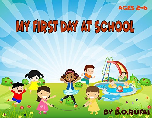 MY FIRST DAY AT SCHOOL (MY SERIES Book 1) by BABATUNDE RUFAI | Goodreads