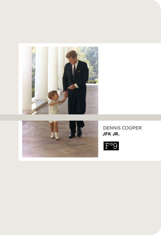 JFK jr by Dennis Cooper | Goodreads