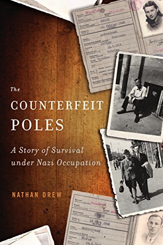 The Counterfeit Poles: A Story of Survival under Nazi Occupation by ...