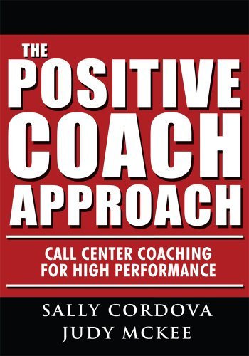 The Positive Coach Approach: Call Center Coaching for High Performance ...