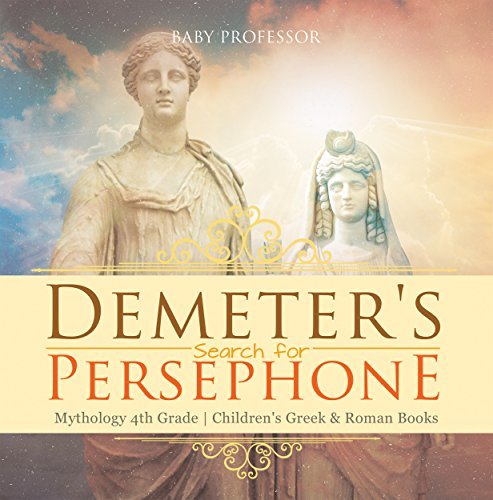 Demeter's Search for Persephone - Mythology 4th Grade | Children's ...
