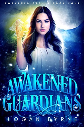 Awakened Guardians (Awakened Spells #4) by Logan Byrne | Goodreads