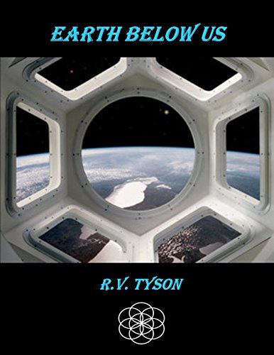 Earth Below Us (Spirit Life Sci-Fi Adventure Book 1) by Richard Tyson ...