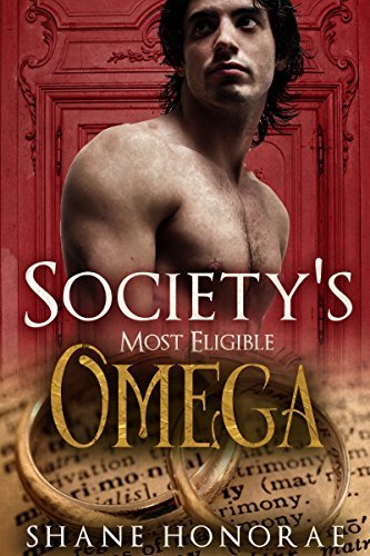 Society's Most Eligible Omega by Shane Honorae | Goodreads