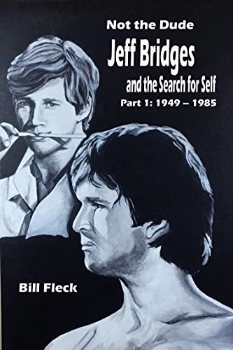 Not the Dude: Jeff Bridges and the Search for Self Part 1 by Bill Fleck ...