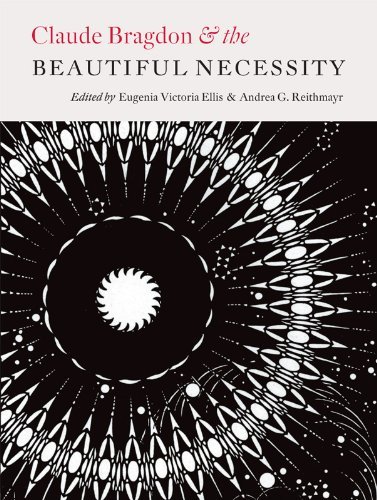 Claude Bragdon & the Beautiful Necessity by Eugenia Victoria Ellis ...