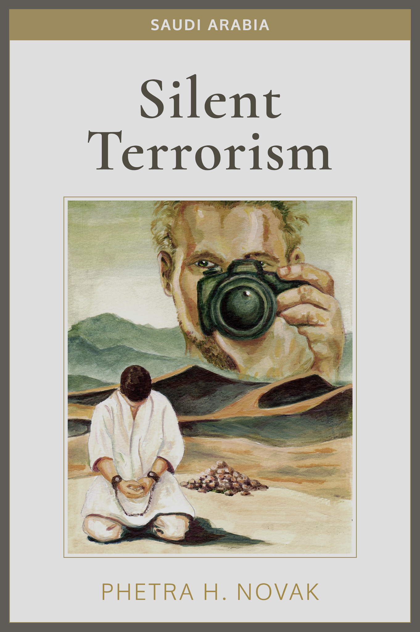 Silent Terrorism: Saudi Arabia by Phetra H. Novak | Goodreads