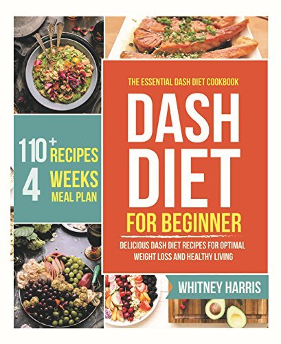 DASH Diet: The Essential Dash Diet Cookbook for Beginners – Delicious ...